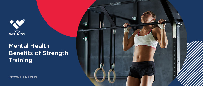 Mental Health Benefits of Strength Training - Into Wellness